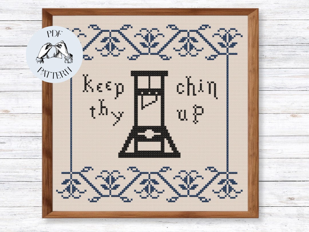 Keep Thy Chin up Gothic Cross Stitch Pattern, Dark Humor Sampler ...