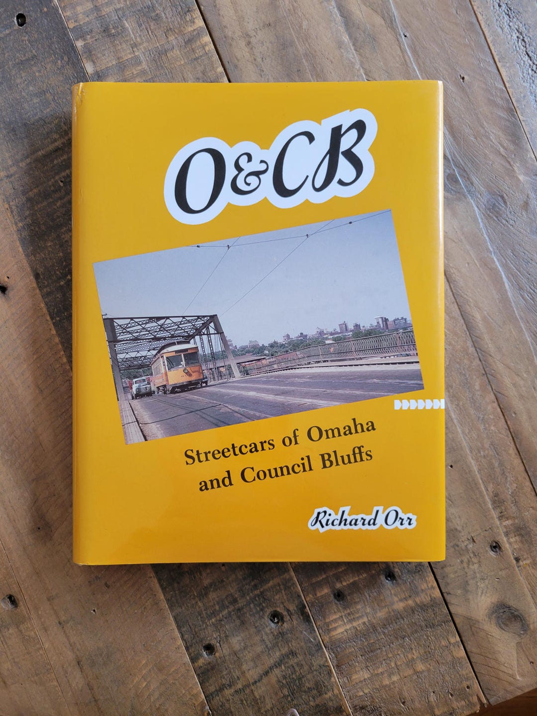 O & CB * Streetcars of Omaha and Council Bluffs by Richard Orr * Signed ...