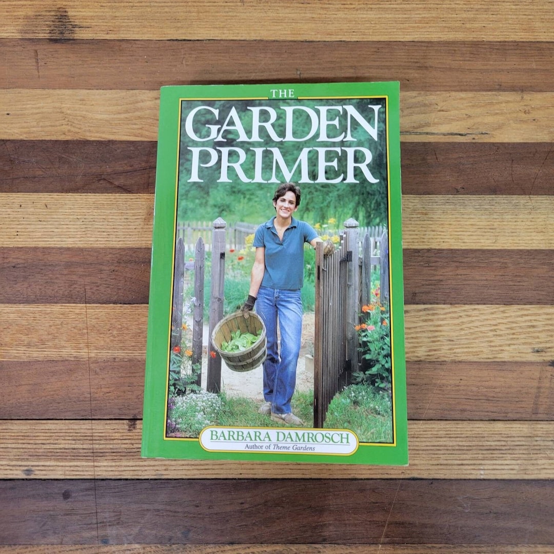 The Garden Primer by Barbara Damrosch * Illustrated * Gardening How-to ...