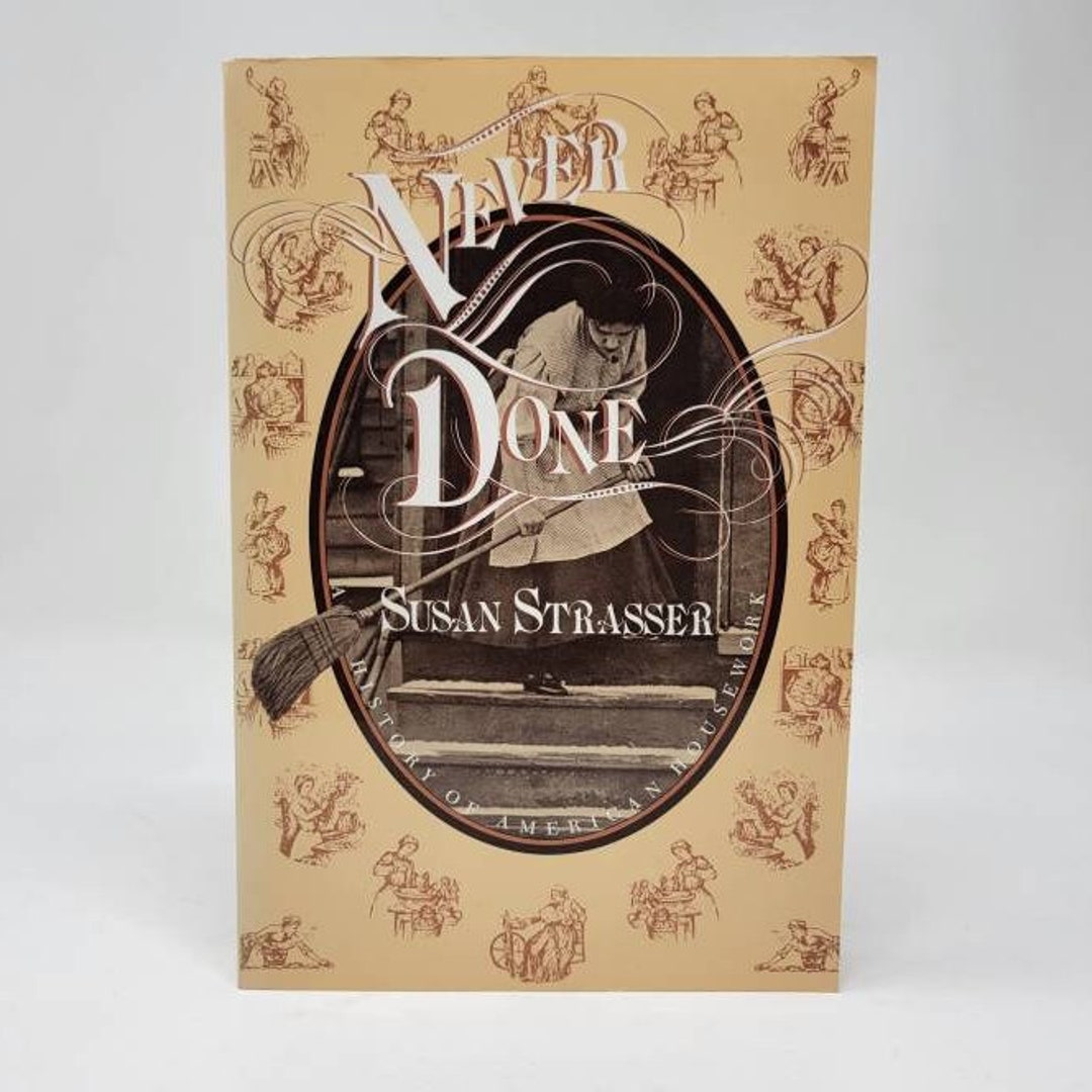 Never Done by Susan Strasser * A History of American Housework - Etsy