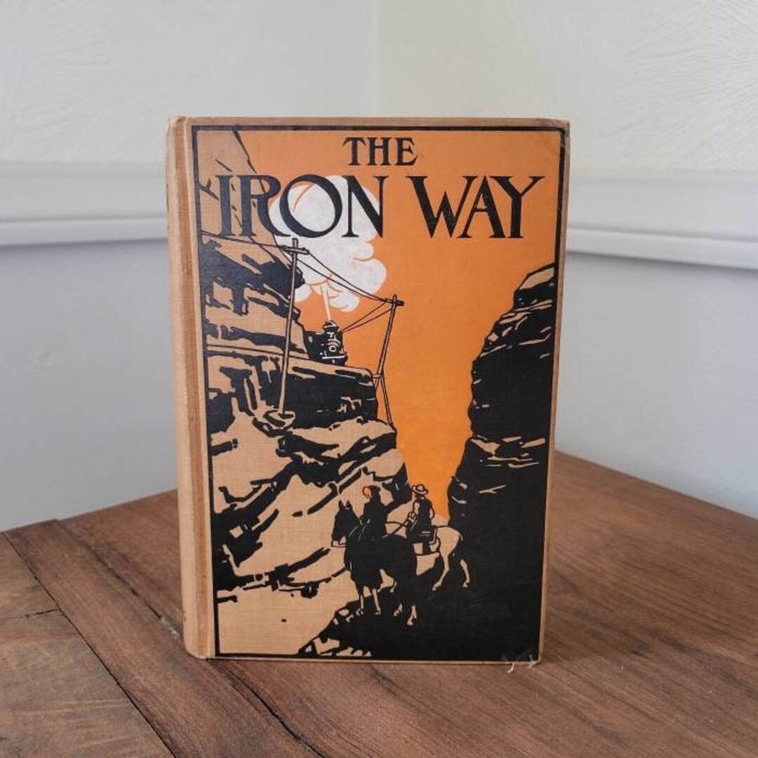 The Iron Way: 1907 Historical Novel by Sarah Pratt Carr - Etsy