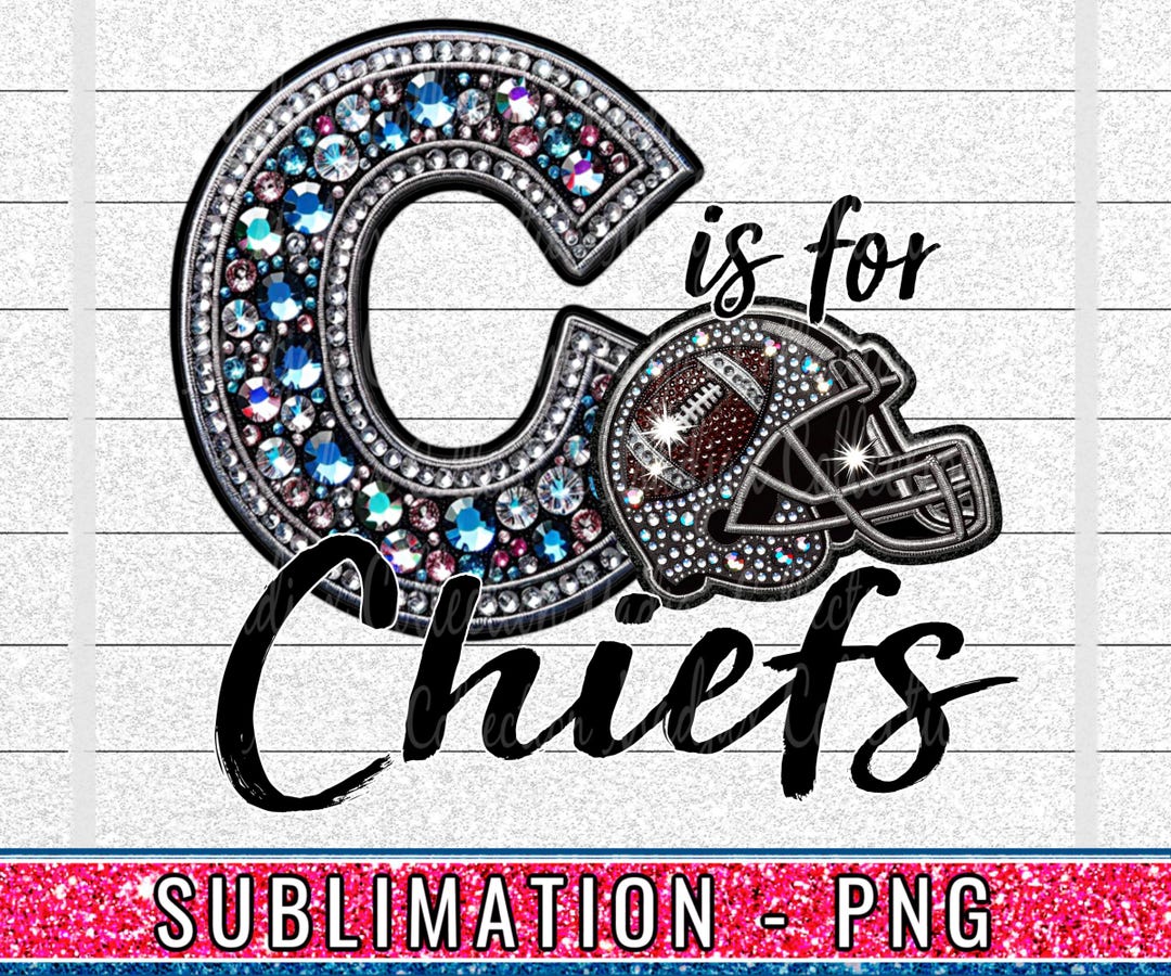 C is for Chiefs, Football Helmet PNG File, Chiefs Sublimation, Faux ...