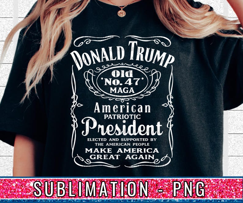 Donald Trump Whiskey Label PNG: 47th President Sublimation (digital ...