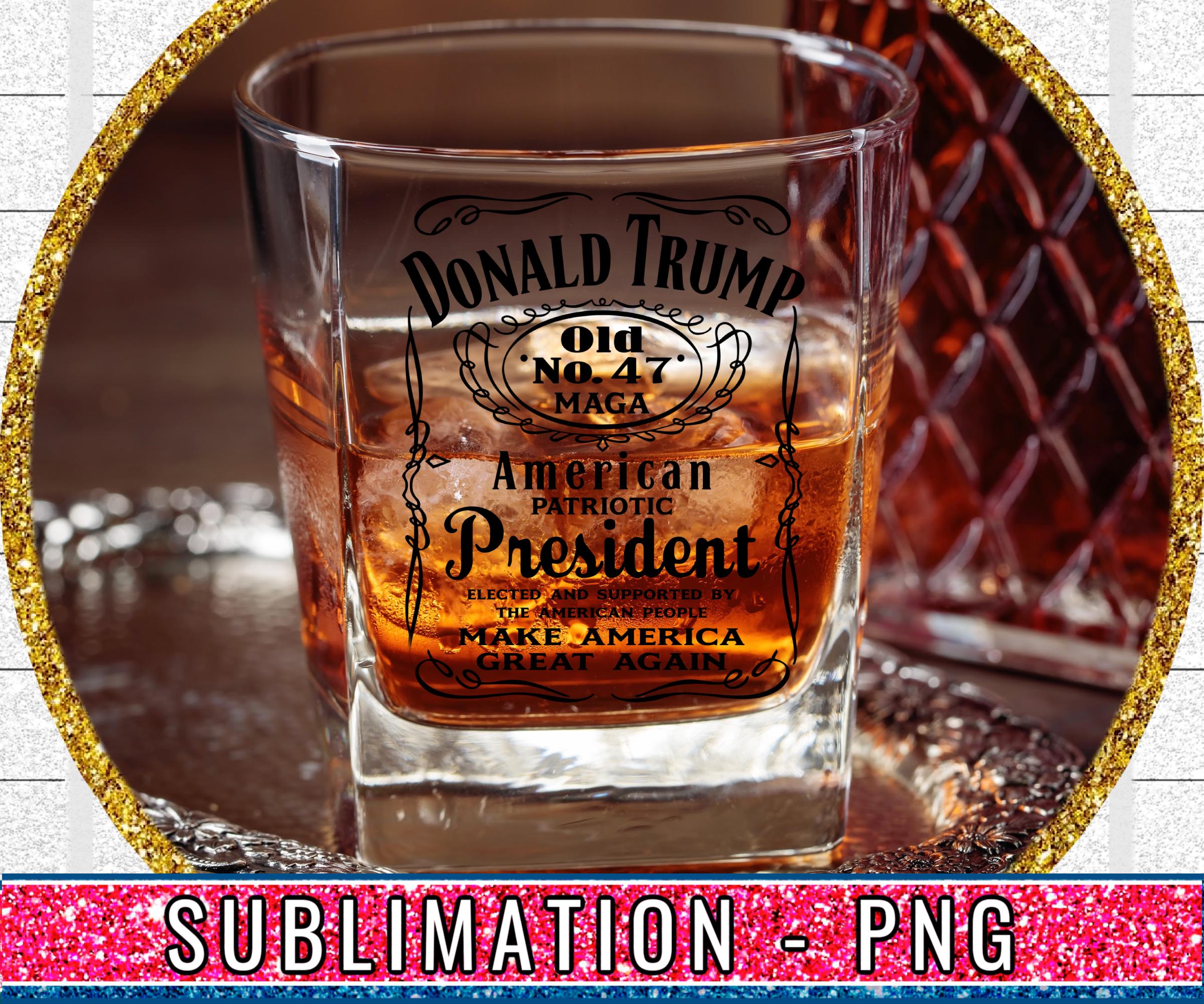 Donald Trump Whiskey Label PNG: 47th President Sublimation (digital ...