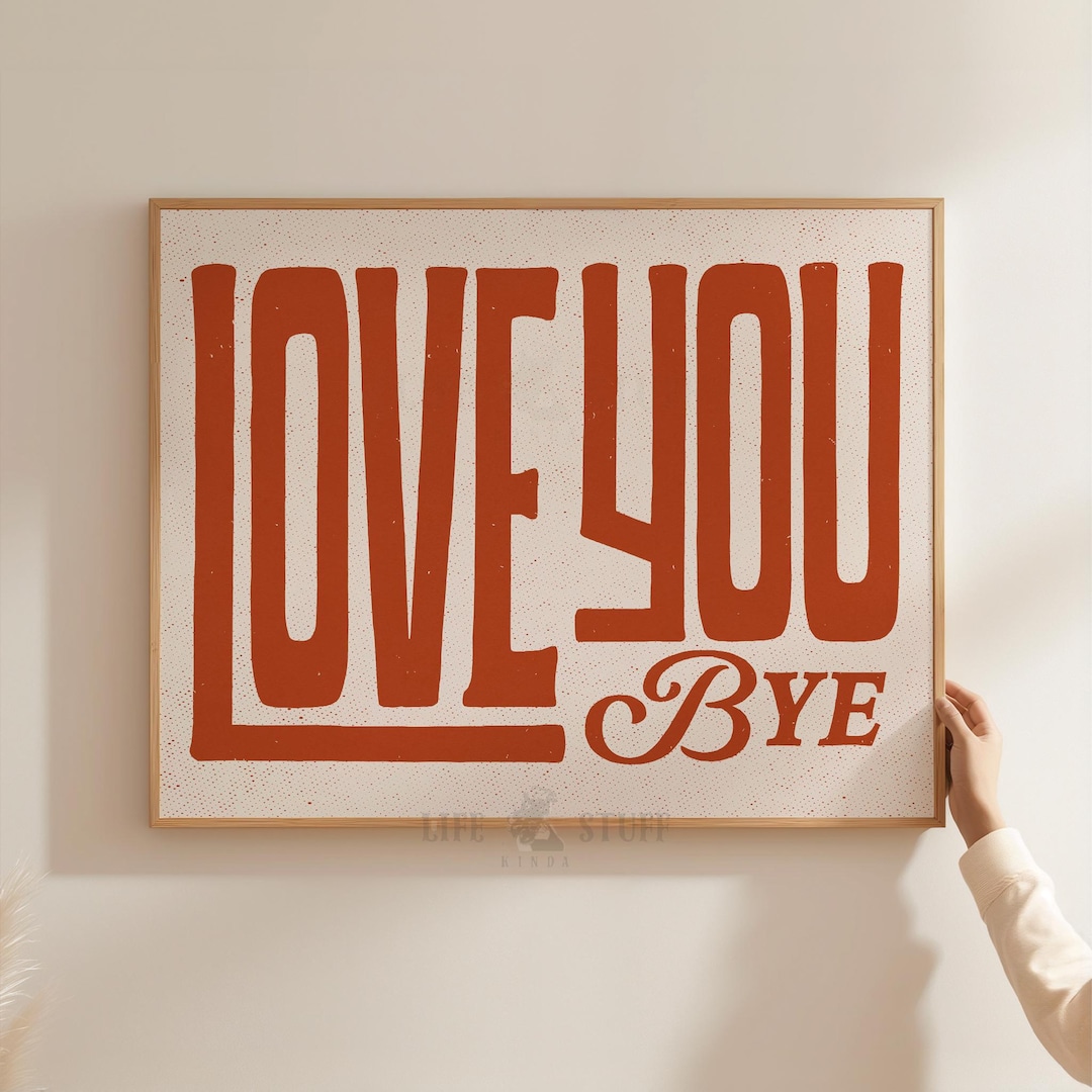 I Love You Bye Wall Art Above Door Sign Hallway Decor Eclectic ...