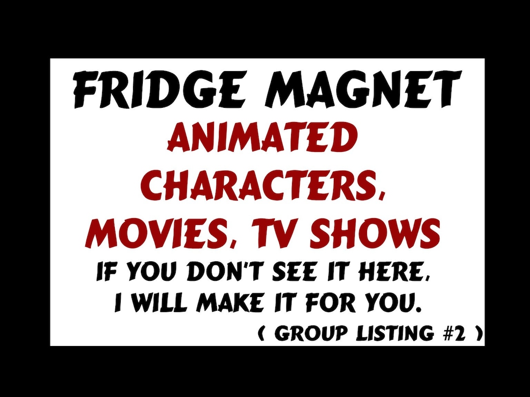 Flexible Fridge Magnet - ANIMATED Characters, Movies, TV Shows (listing ...