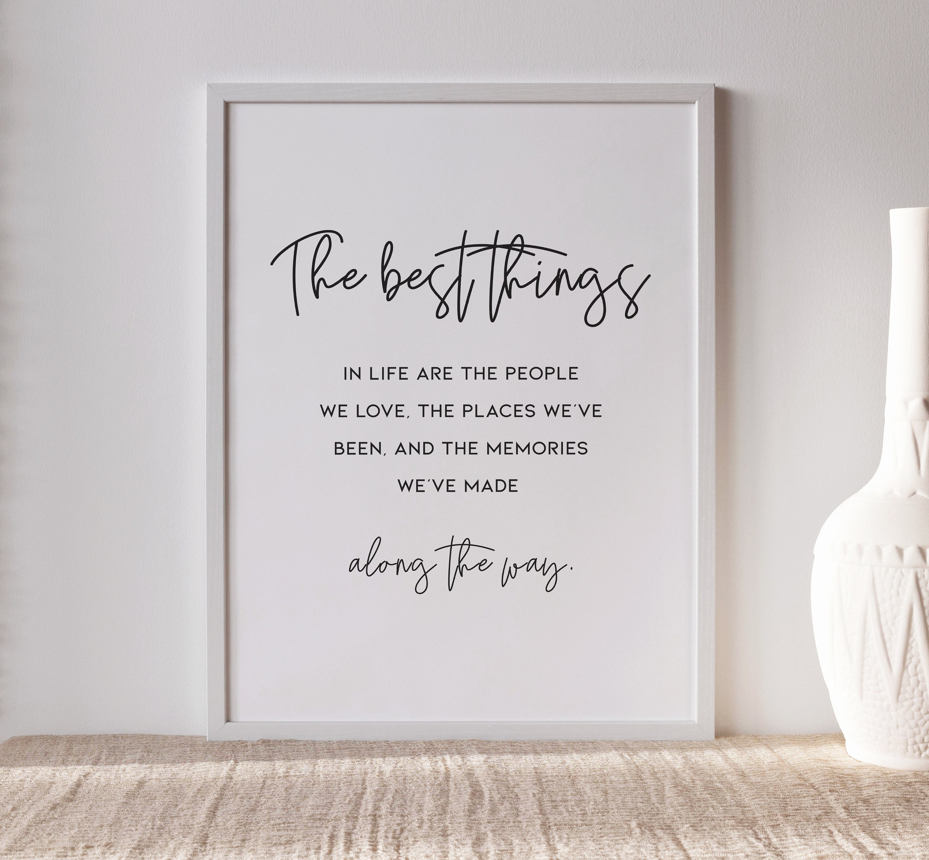 The Best Things in Life Are the People We Love the Places We've Been ...