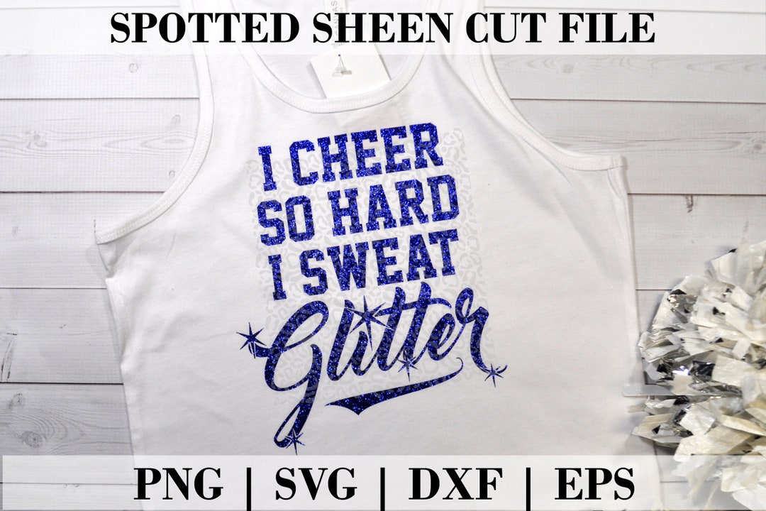 Cheerleading SVG - Cheer so Hard I Sweat Glitter - PNG SVG Eps and Dxf ...