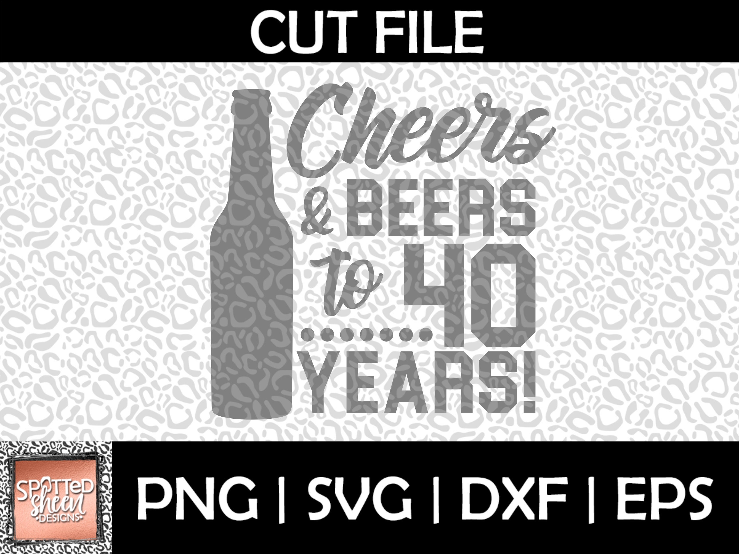 Cheers and Beers to 40 Years PNG SVG eps and dxf Files for | Etsy