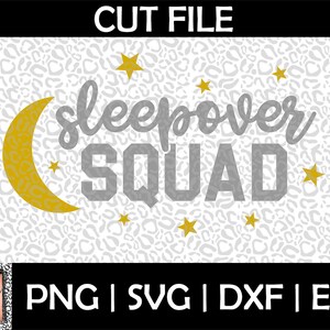 Sleepover Squad SVG PNG Eps and Dxf Files for Cutting Machines Cameo or ...