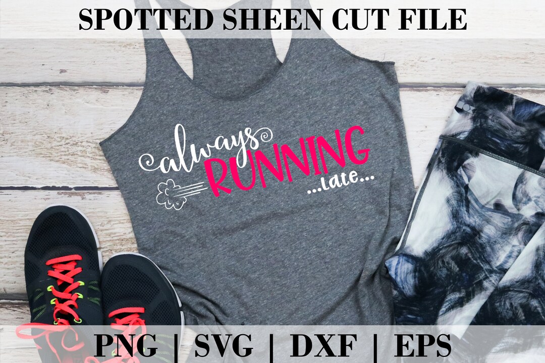 Always Running Late PNG SVG Eps and Dxf Files for Cutting Machines ...