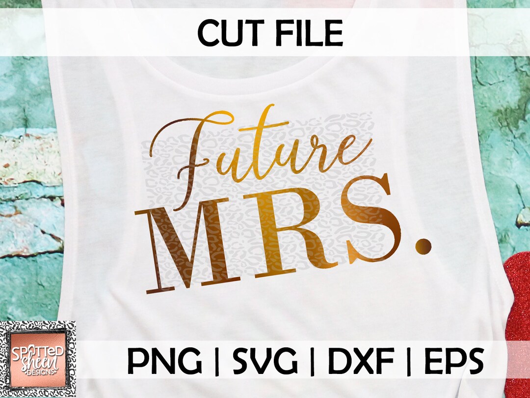 Future Mrs. SVG PNG Eps and Dxf Files for Cutting Machines Cameo or ...