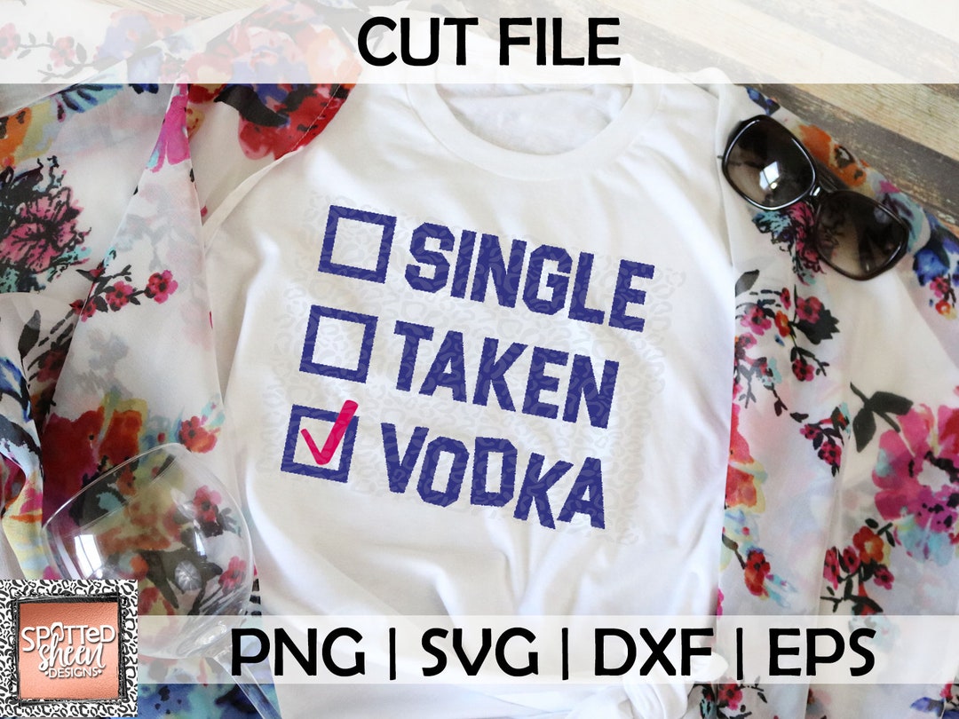 Single Taken Vodka PNG SVG Eps and Dxf Files for Cutting - Etsy