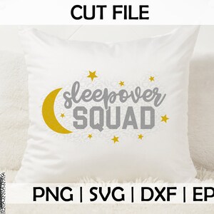 Sleepover Squad SVG PNG Eps and Dxf Files for Cutting Machines Cameo or ...