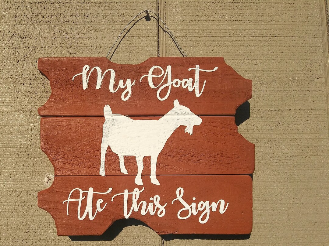 My Goat Ate This Sign Goat Sign Pallet Wood Sign Rustic - Etsy