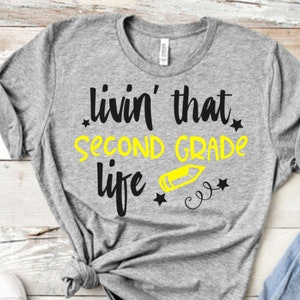 Living That Second Grade Life Svg 1st Day School 2nd Grade T-shirts Svg ...