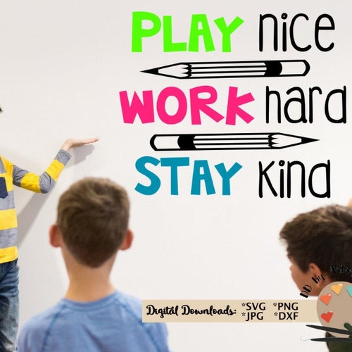 Play Nice Work Hard Stay Kind Svg File Be the NICE Kid Svg - Etsy
