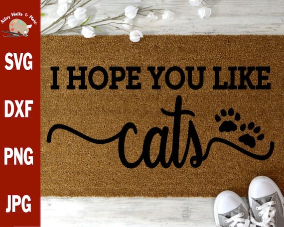 I Hope You Like Cats Svg CUT File Svg Dxf Png Jpg Funny | Etsy