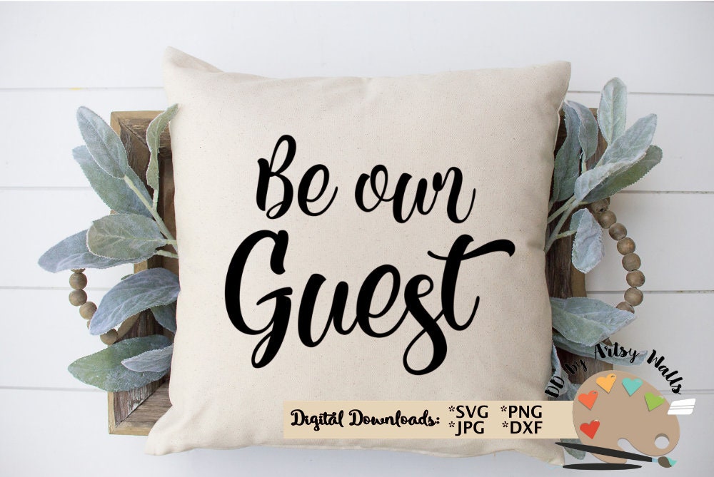 Be Our Guest svg CUT file Welcome svg Be our guest diy pillow | Etsy
