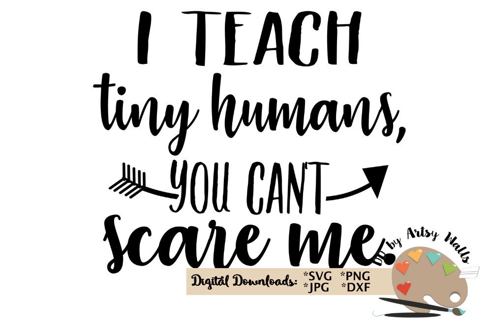 I Teach Tiny Humans You Can't Scare Me Svg, I Teach Tiny Humans Mug Svg ...