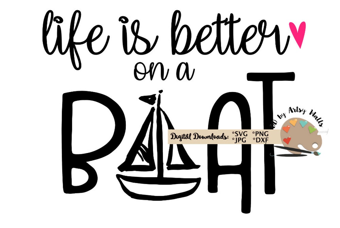 Life is Better on a Boat Svg Cut File Boating Svg Life is - Etsy