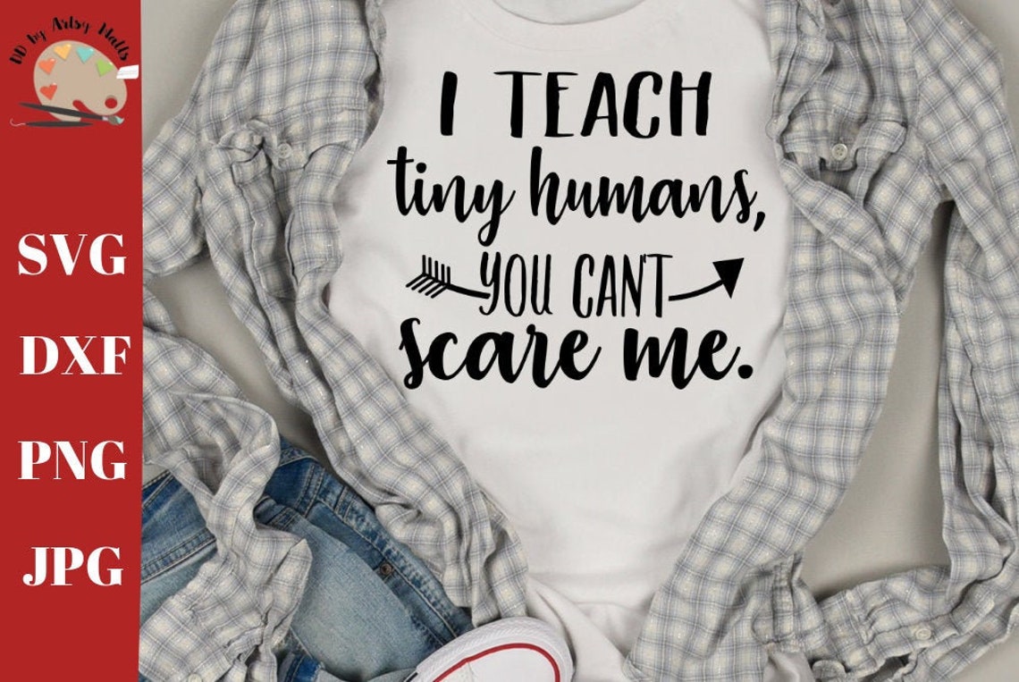 I Teach Tiny Humans You Can't Scare Me Svg, I Teach Tiny Humans Mug Svg ...