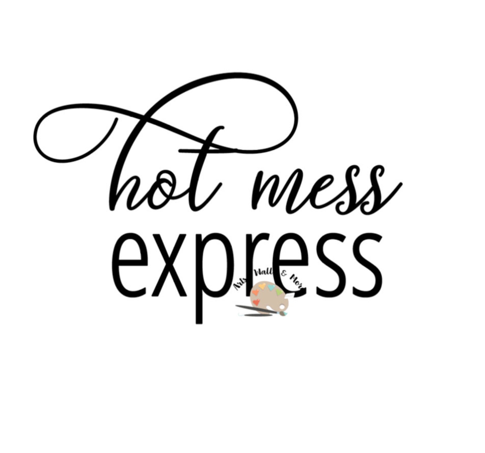Hot Mess Express Svg Cut File Jpg, Trendy Svg for Silhouette Cameo or ...