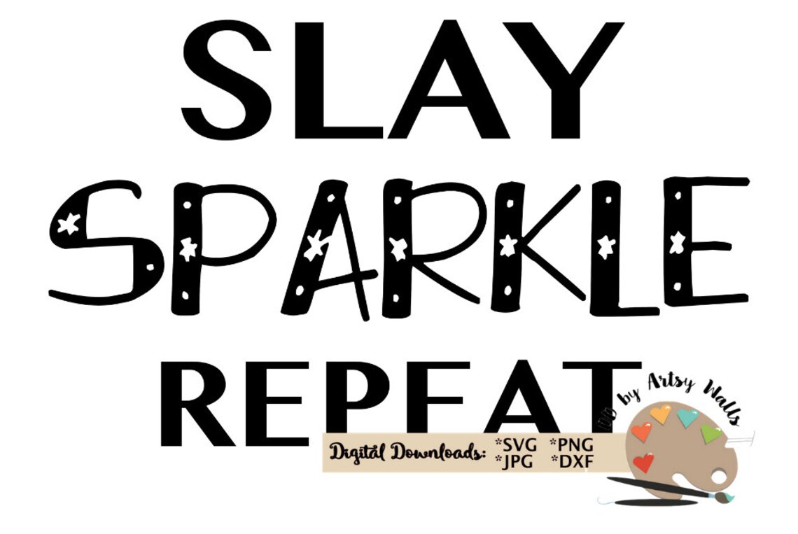 Slay SPARKLE Repeat SVG CUT file for t-shirt decal mug with | Etsy
