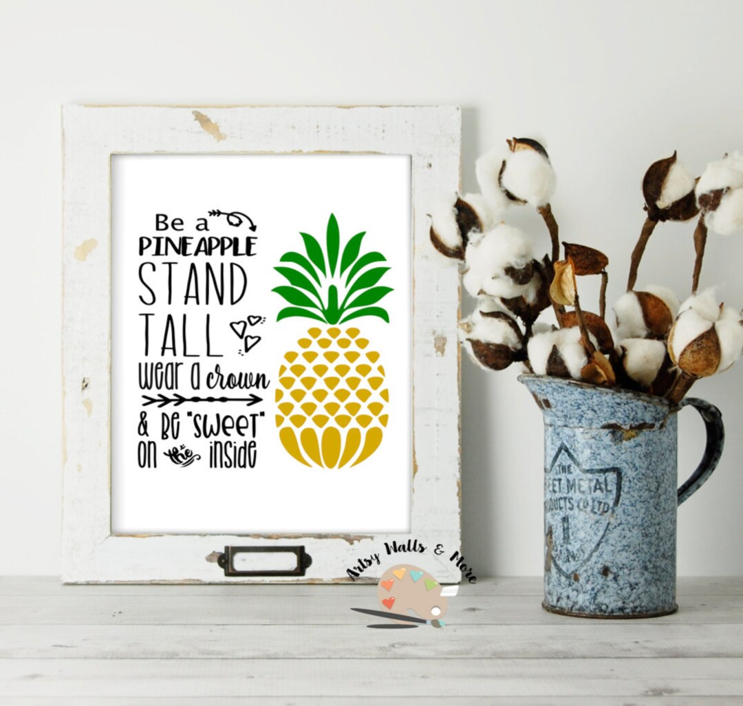 Pineapple Print Printable Wall Art Be a Pineapple Stand Tall Wear a ...