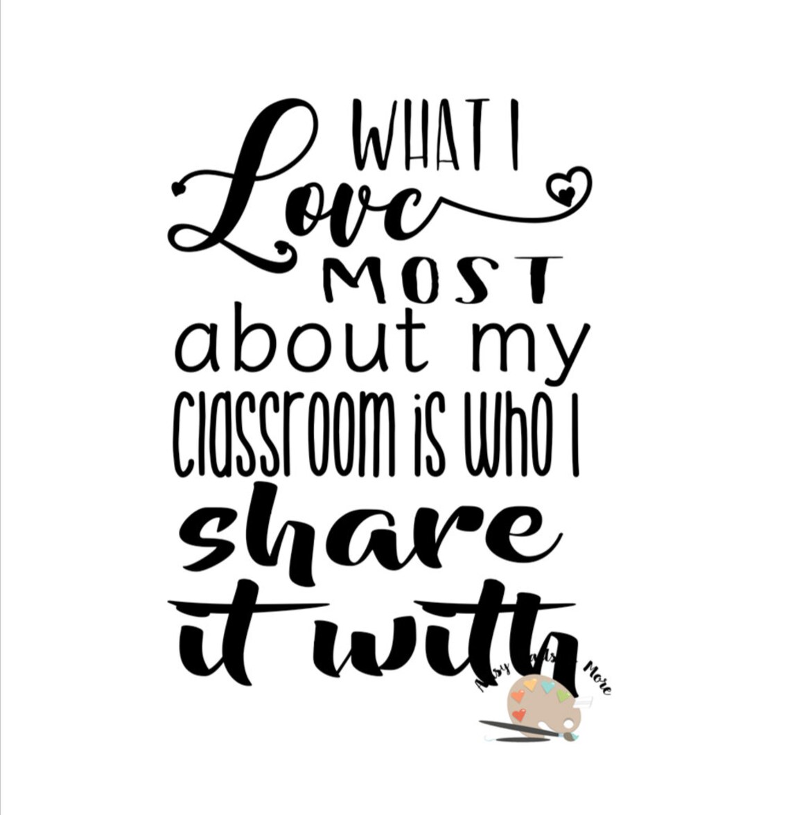 What I Love Most About My Classroom is Who I Share It With Svg | Etsy