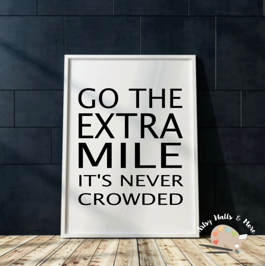 Go the Extra Mile It's Never Crowded Printable Wall Art Motivational ...