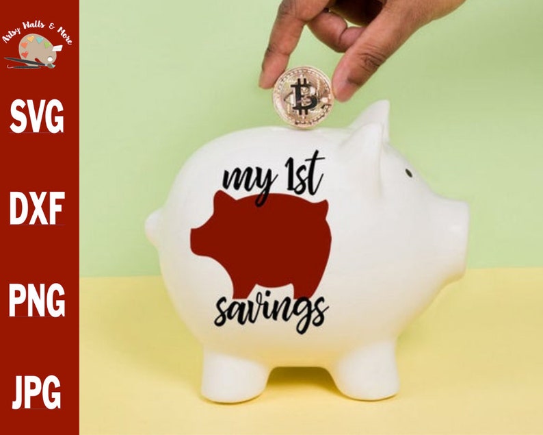 My First Savings Piggy Bank Svg CUT File Svg Dxf Png, Piggy Bank Decal ...