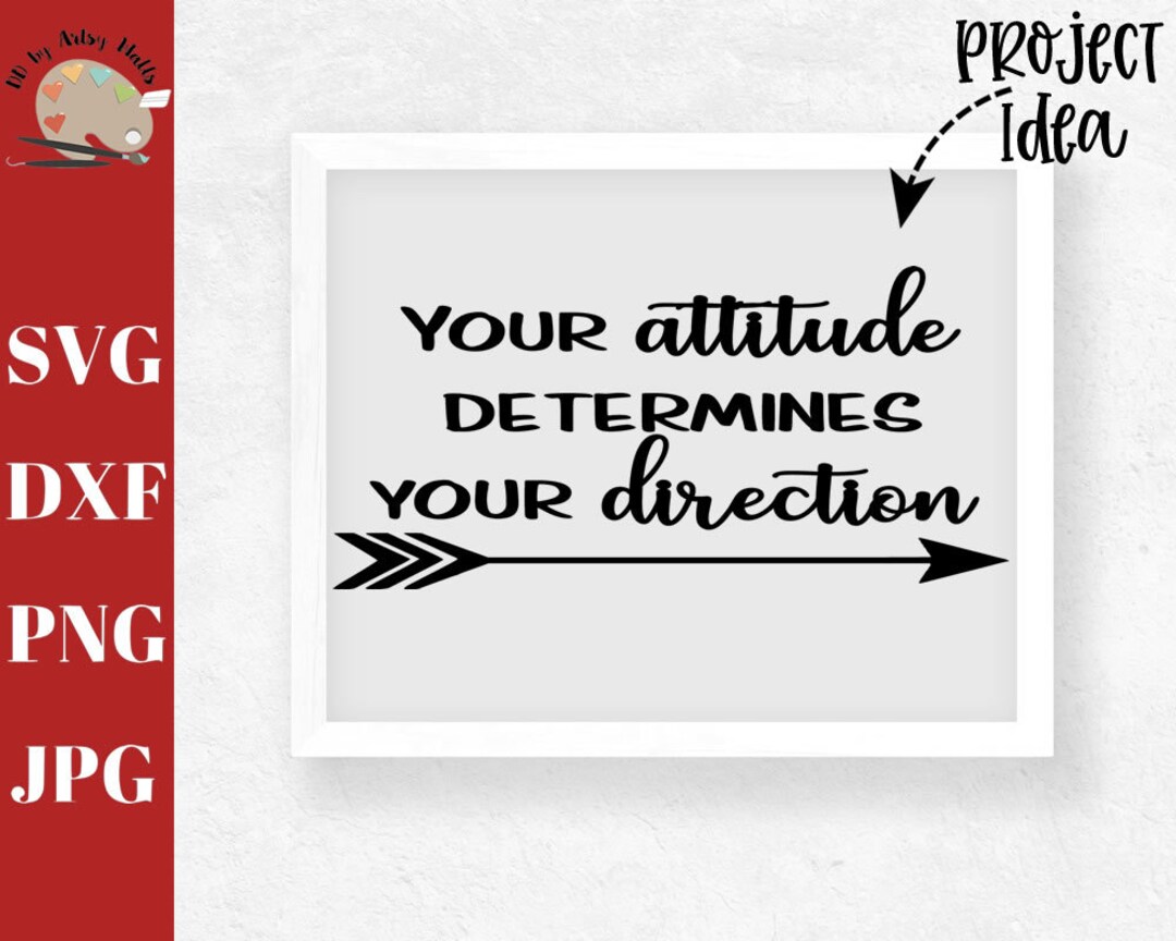 Your Attitude Determines Your Direction Svg Inspirational Sign Svg CUT ...