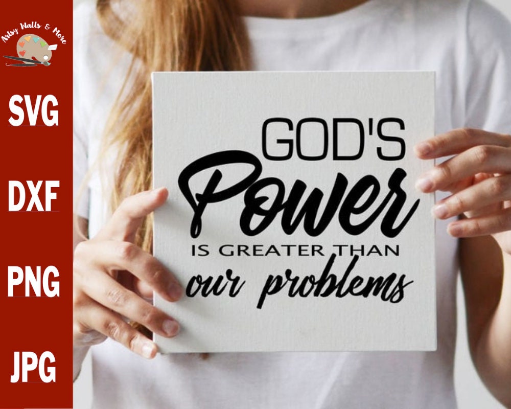 God's Power is Greater Than Our Problems Svg CUT File Svg - Etsy