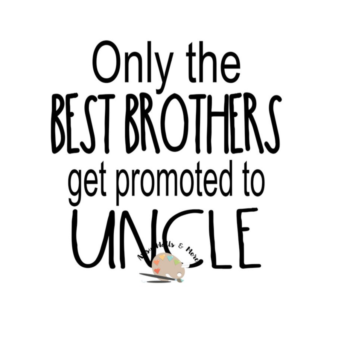 Only the Best Brothers Get Promoted to Uncle Svg Cut File for - Etsy Canada