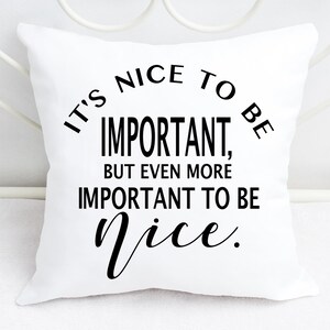 It's Nice to Be Important but Even More Important to Be Nice Svg Cut ...