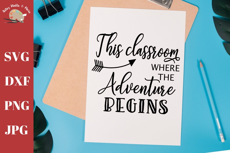 This Classroom Where the Adventure Begins Svg for First Day of School T ...