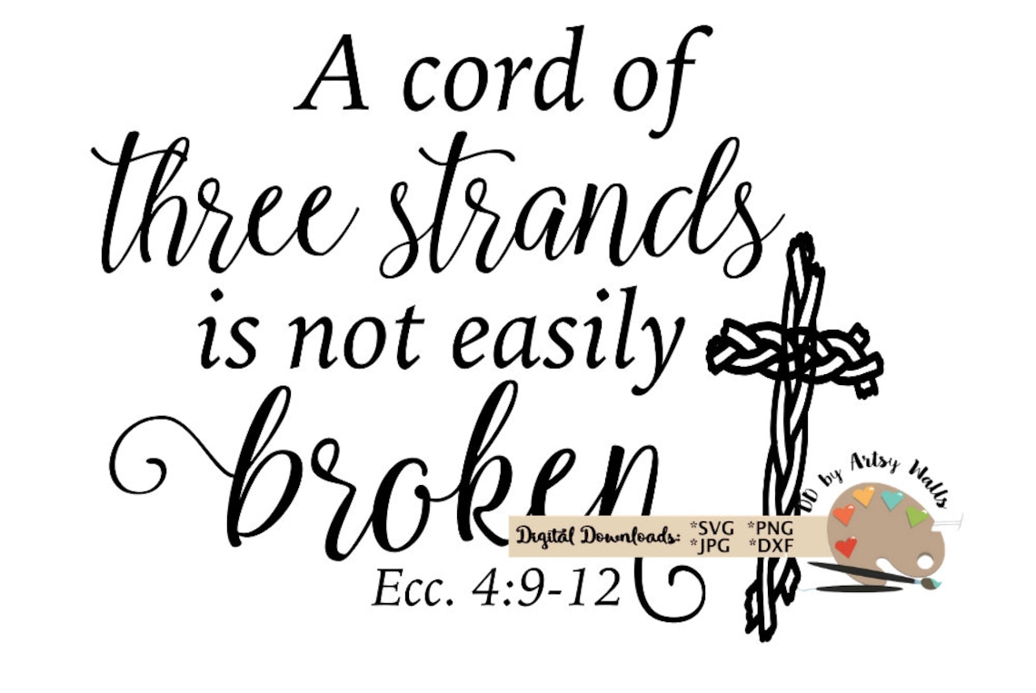 A Cord of Three Strands is Not Easily Broken Svg Ecclesiastes 4:2-12 ...