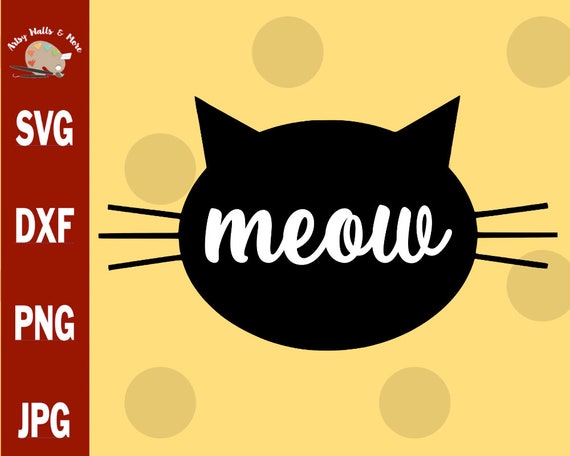 Meow Cat Face Svg Meow Cat Cut File Meow Svg Cute Cat Decal - Etsy