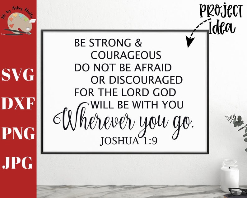 Be Strong Be Courageous, Do Not Be Afraid or Discouraged for the Lord ...