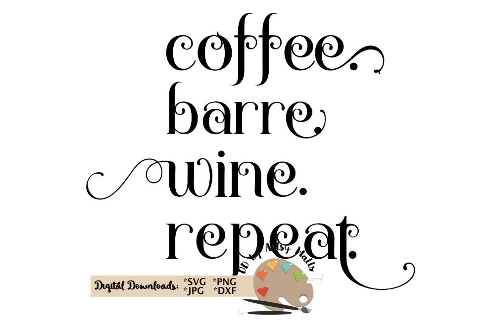 Coffee. Barre. Wine. Repeat Svg Cut File Coffee Mug Shirt Decal Diy Svg ...