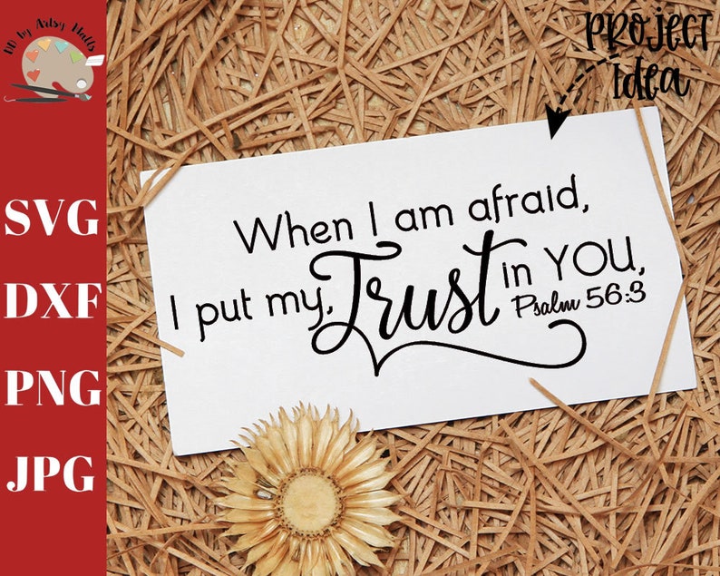 When I Am Afraid I Put My Trust in You Psalm 56 3 Svg - Etsy
