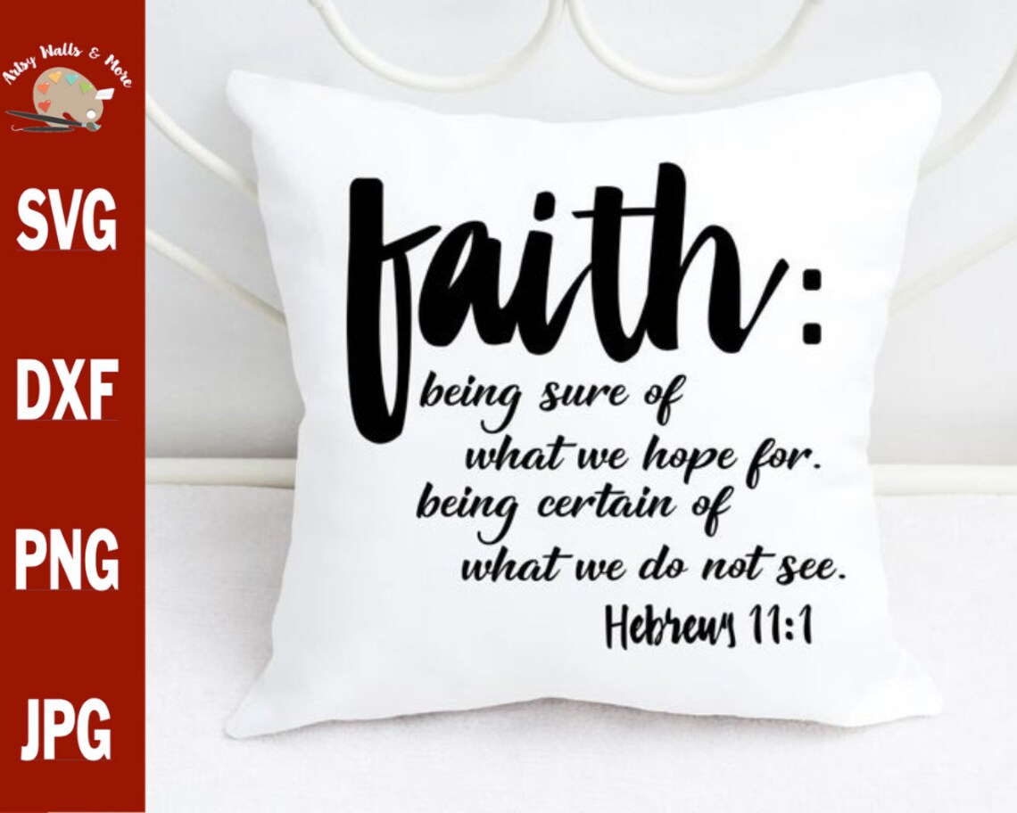 Faith Being Sure of What We Hope for Hebrews 11:1 Svg CUT File - Etsy