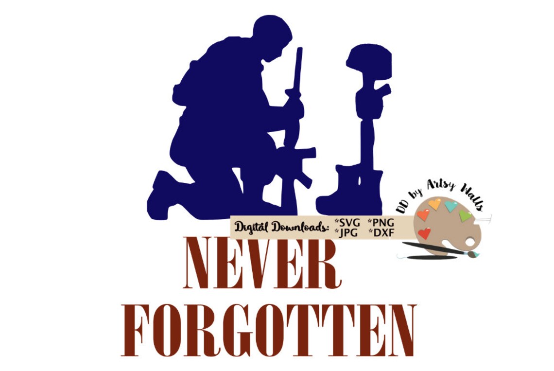 Never Forgotten SVG CUT File Kneeling Soldier Svg Memorial Day - Etsy