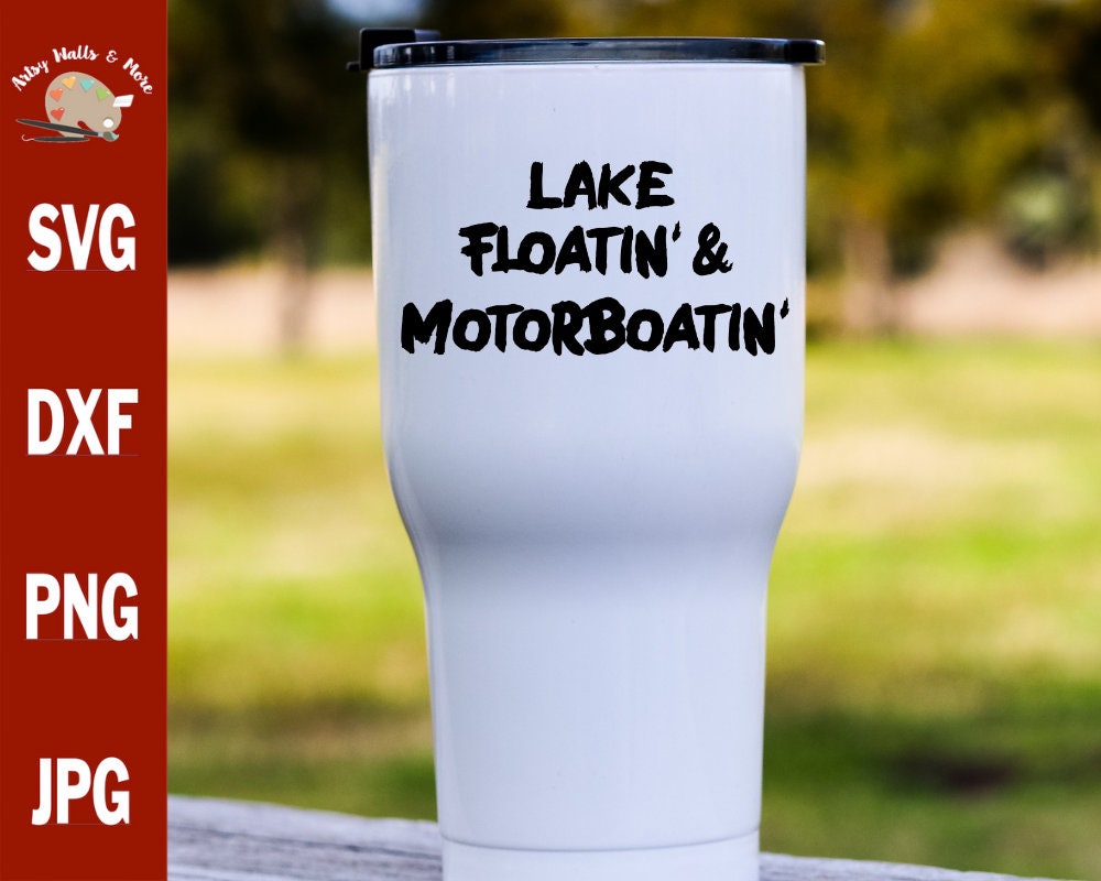 Lake Floatin' and Motor Boatin' Svg Lake Shirt Svg | Etsy
