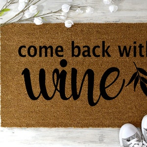 Come Back With Wine Svg CUT File Svg Dxf Png Jpg, Funny Welcome Mat Svg ...