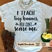 I Teach Tiny Humans You Can't Scare Me Svg I Teach Tiny - Etsy