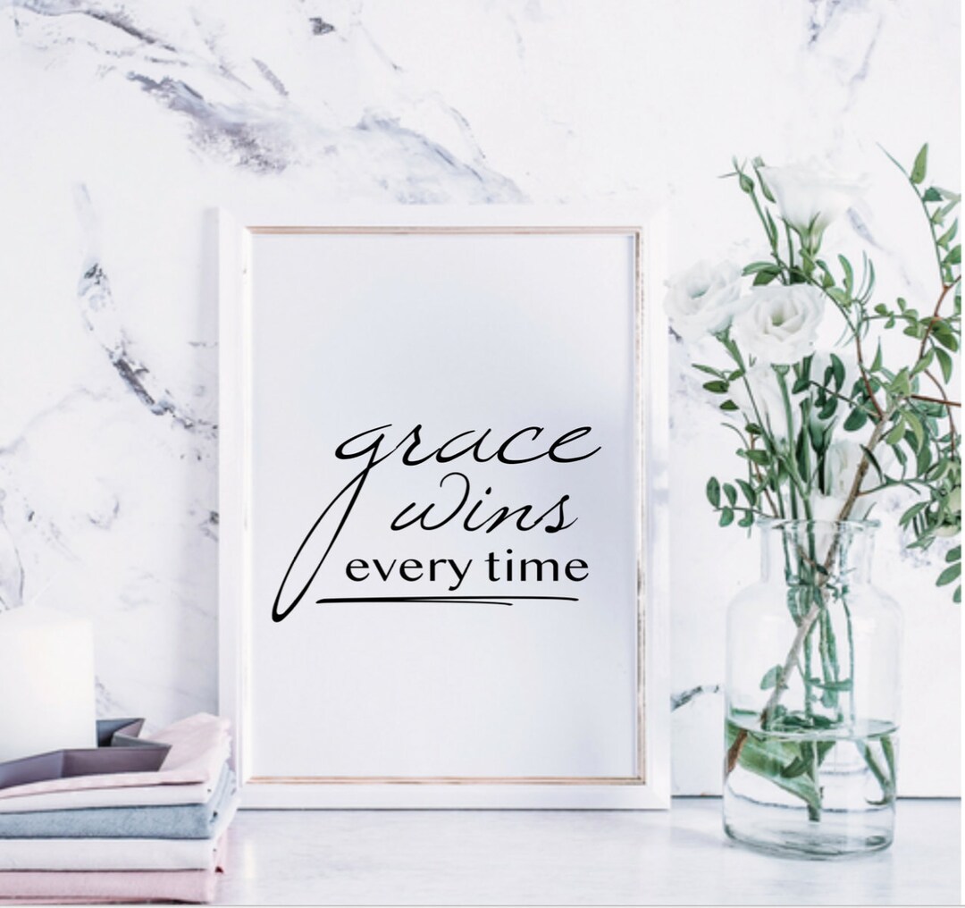 Grace Wins Every Time Print Printable Wall Art Christian Printable ...