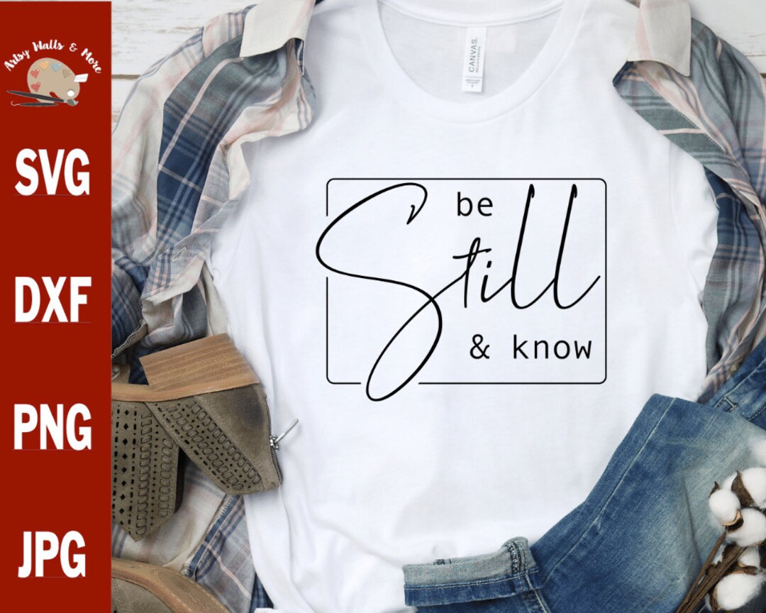 Be Still and Know, Christian Svg, Scripture Svg, Bible Verse Svg ...