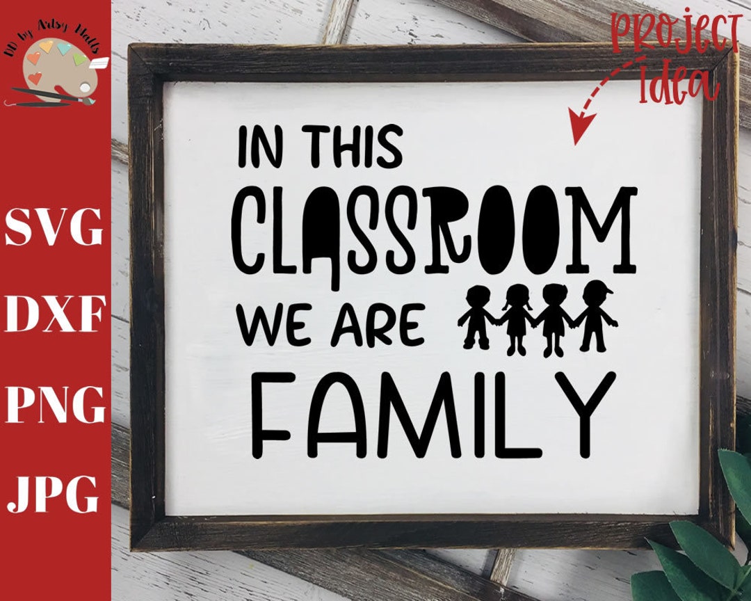 In This Classroom We Are Family Svg, School Classroom Sign Svg, Teacher ...